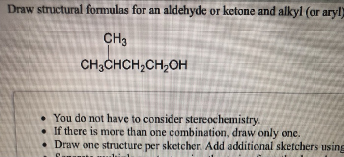 Solved Draw structural formulas for an aldehyde or ketone | Chegg.com