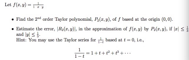Solved Let f(x, y) = Find the 2nd order Taylor polynomial, | Chegg.com