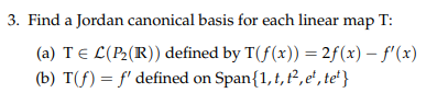 Solved 3. Find a Jordan canonical basis for each linear map | Chegg.com