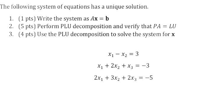 Solved The following system of equations has a unique | Chegg.com