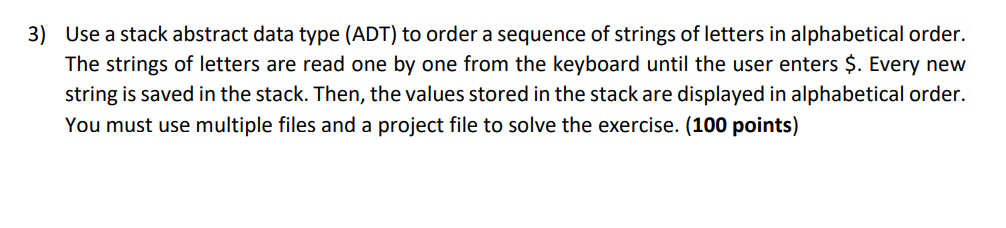 Solved 3) Use a stack abstract data type (ADT) to order a | Chegg.com