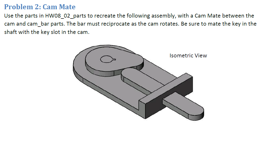 Solved Problem 2: Cam Mate Use the parts in HW08_02_parts to | Chegg.com