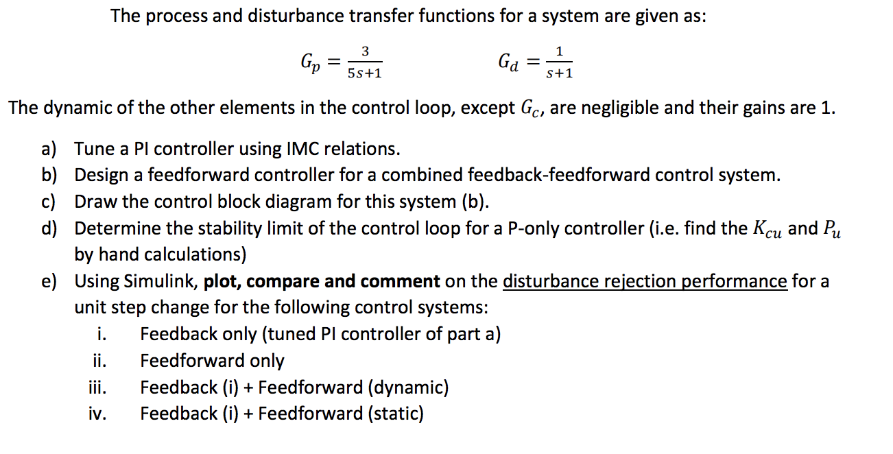 Solved 3 The process and disturbance transfer functions for | Chegg.com