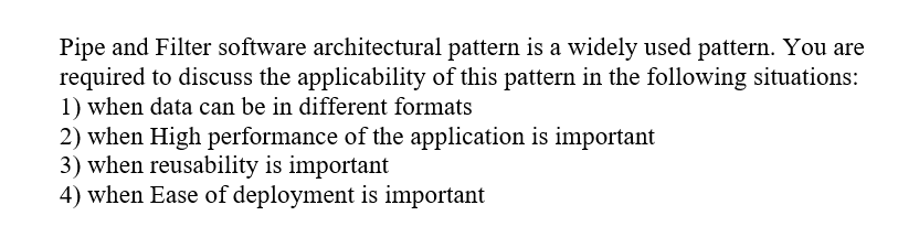 Solved Pipe and Filter software architectural pattern is a | Chegg.com