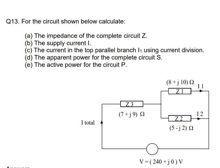 [Solved]: Q13. For the circuit shown below calculate: (a)