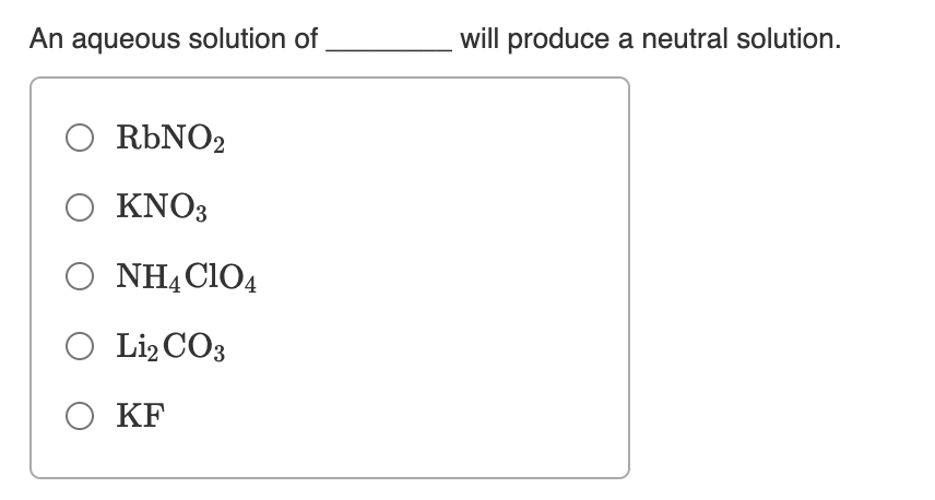 Solved An ﻿aqueous solution ofwill produce a neutral | Chegg.com