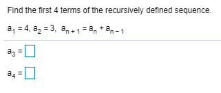 Solved Find the first 4 terms of the recursively defined | Chegg.com