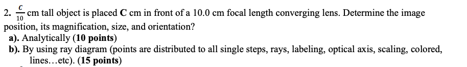 Solved 2. 10c cm tall object is placed Ccm in front of a | Chegg.com