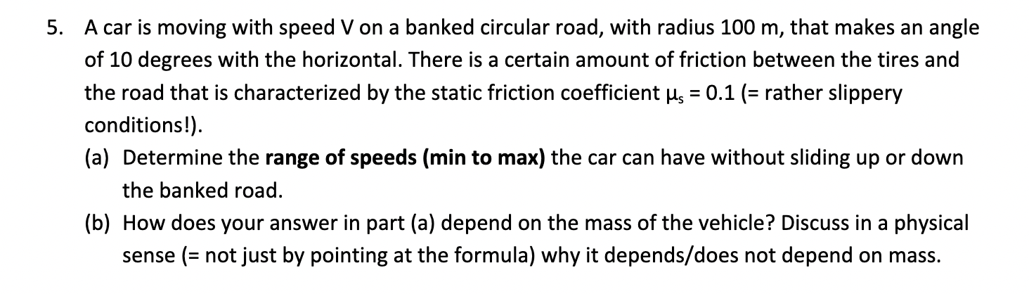 Solved 5. A car is moving with speed V on a banked circular | Chegg.com