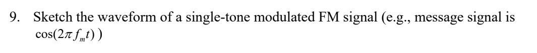 Solved a 9. Sketch the waveform of a single-tone modulated | Chegg.com