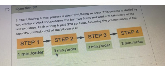 Solved Question 39 5. The following 4-step process is used | Chegg.com