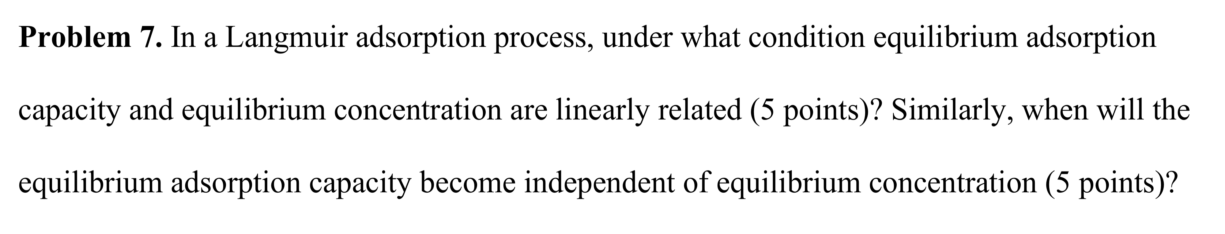 Solved Problem 7. In a Langmuir adsorption process, under | Chegg.com