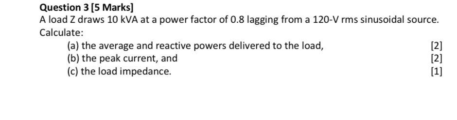 Solved Question 3 [5 ﻿Marks]A load Z draws 10kVA at a power | Chegg.com