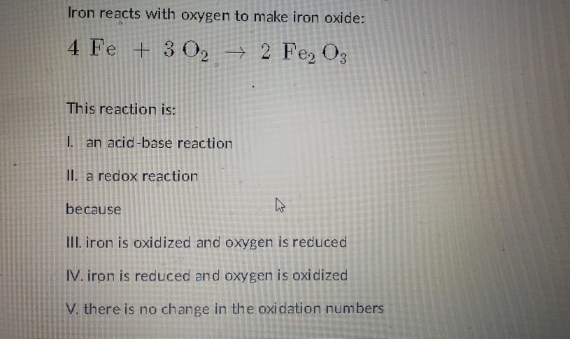 Solved Iron reacts with oxygen to make iron oxide: 4 Fe + | Chegg.com