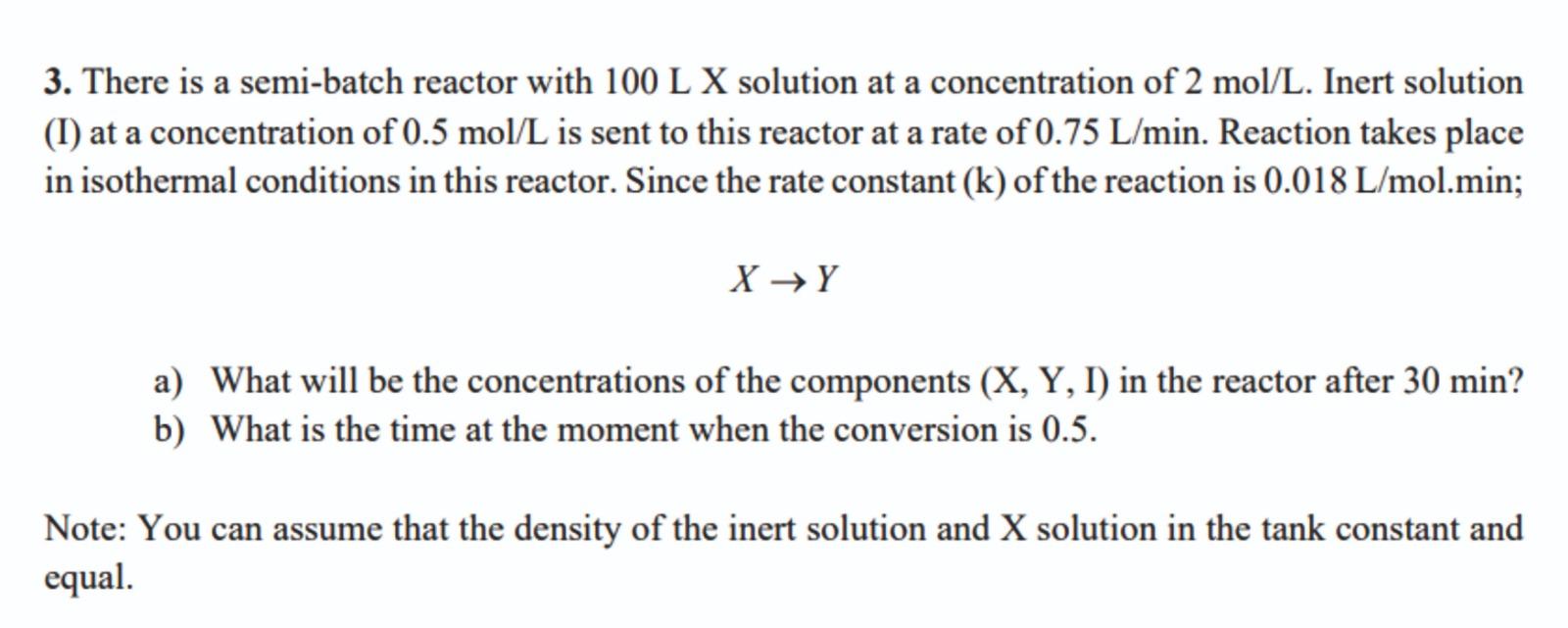 Solved 3. There is a semi-batch reactor with 100 LX solution | Chegg.com