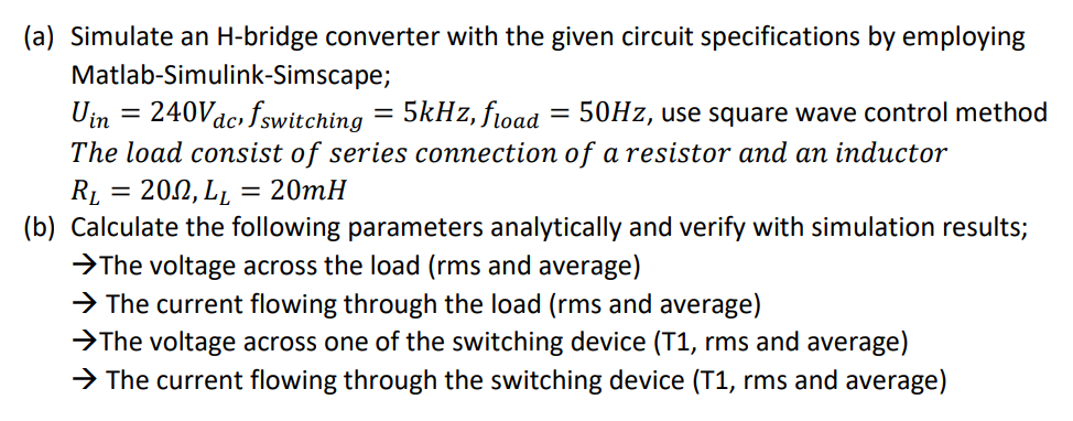 Solved (a) Simulate an H-bridge converter with the given | Chegg.com