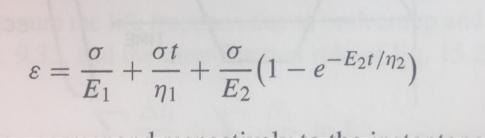 Solved epsilon = sigma/E_1 + sigma t/eta_1 + sigma/E_2 (1 - | Chegg.com