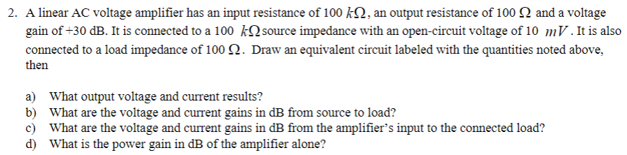 Solved 2. A linear AC voltage amplifier has an input | Chegg.com