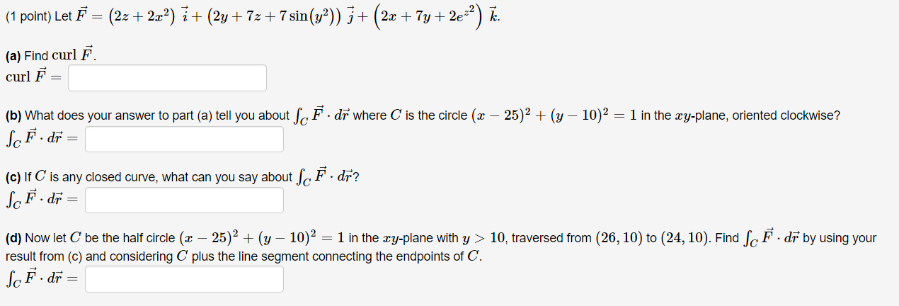 Solved (1 point) Let F = (22 +22²) 7+ (2y +7z+ 7 sin(y2)) 3+ | Chegg.com
