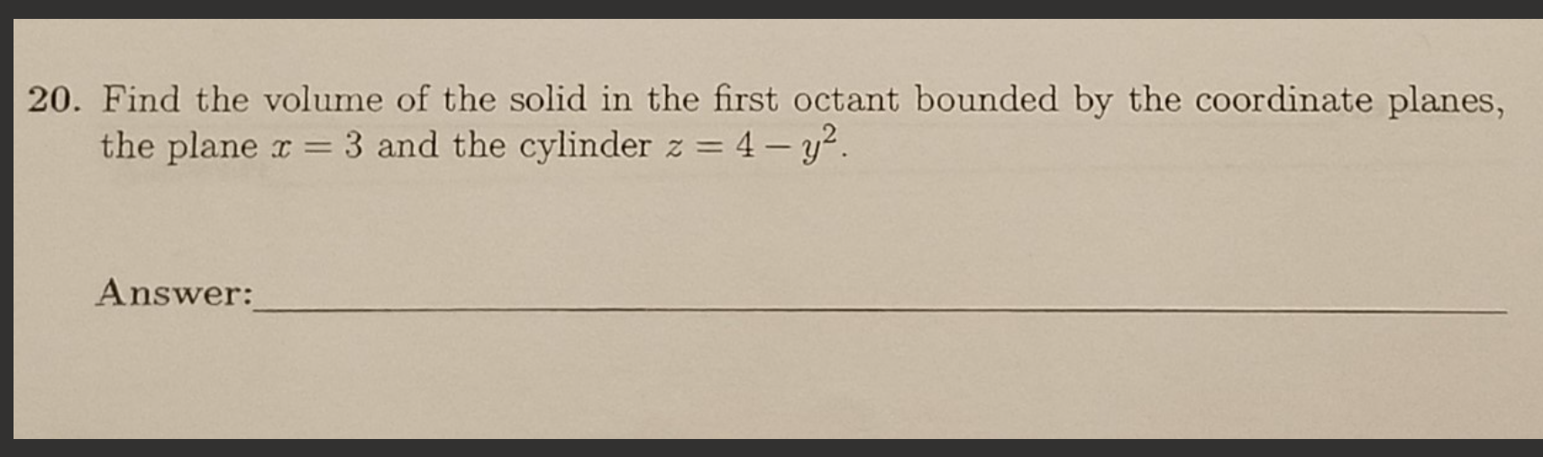Solved 20. Find the volume of the solid in the first octant | Chegg.com
