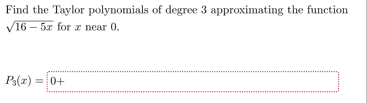 Solved Find the Taylor polynomials of degree 3 approximating | Chegg.com