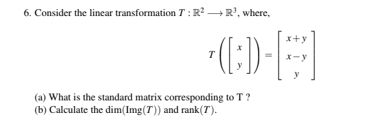 Solved 6. Consider the linear transformation T:R2 R3, where, | Chegg.com