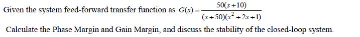 Solved 50(5 +10) Given the system feed-forward transfer | Chegg.com