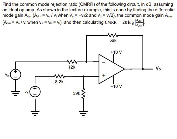 Solved Find the common mode rejection ratio (CMRR) of the | Chegg.com