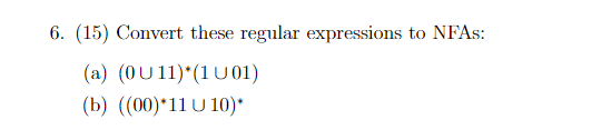 Solved 6. (15) Convert these regular expressions to NFAs: | Chegg.com