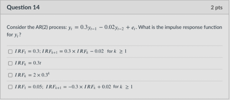 Solved Question 14 2 pts Consider the AR(2) process: y, = | Chegg.com