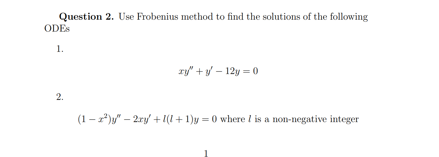 Solved Question 2. Use Frobenius method to find the | Chegg.com
