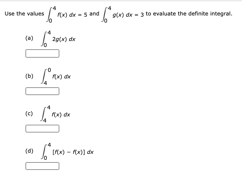 Solved 4 4 Use the values f(x) dx = 5 and . [ g(x) dx = 3 to | Chegg.com