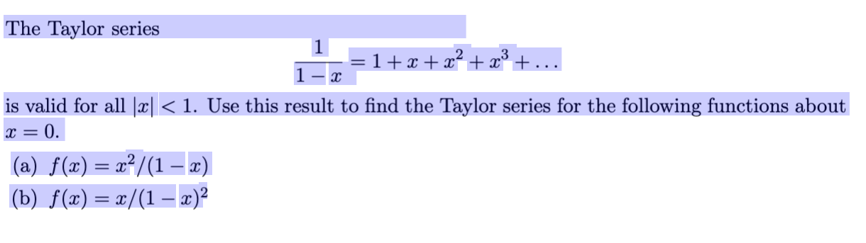 Solved The Taylor series 1−x1=1+x+x2+x3+… is valid for all | Chegg.com