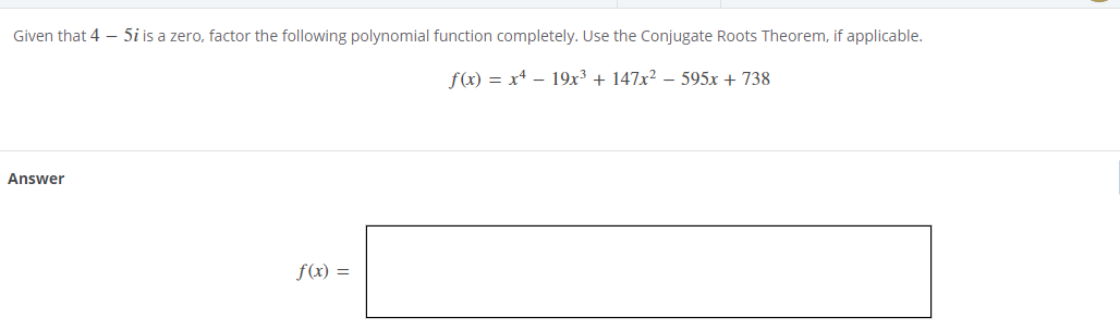 Solved Given that 4 – 5i is a zero, factor the following | Chegg.com
