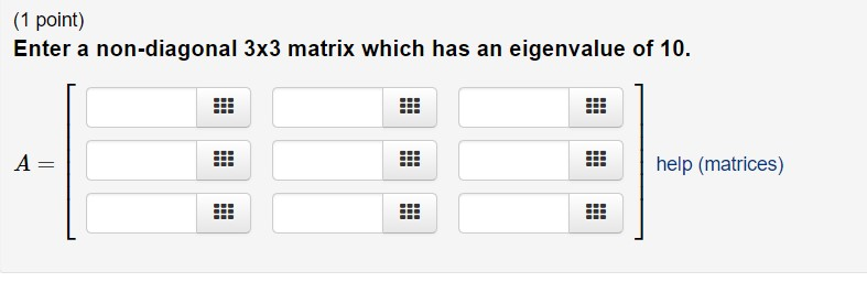 Solved (1 point) Enter a non-diagonal 3x3 matrix which has | Chegg.com