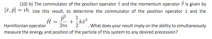 Solved (10) b) The commutator of the position operator ĉ and | Chegg.com