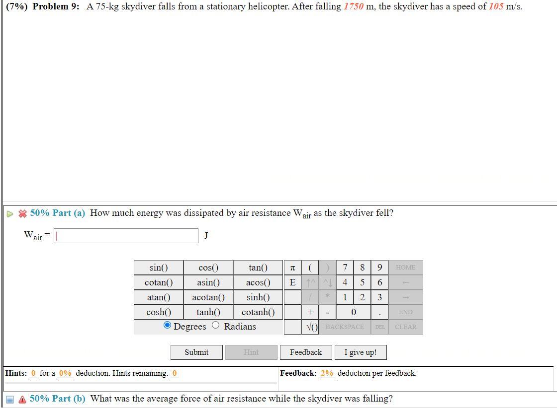 Solved (7%) Problem 9: A 75-kg skydiver falls from a | Chegg.com