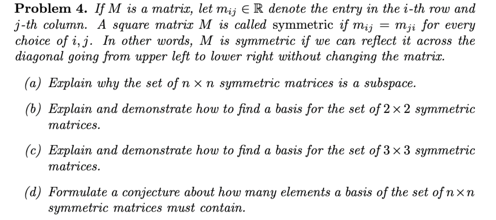 Solved Problem 4. If M is a matrix, let mij∈R denote the | Chegg.com