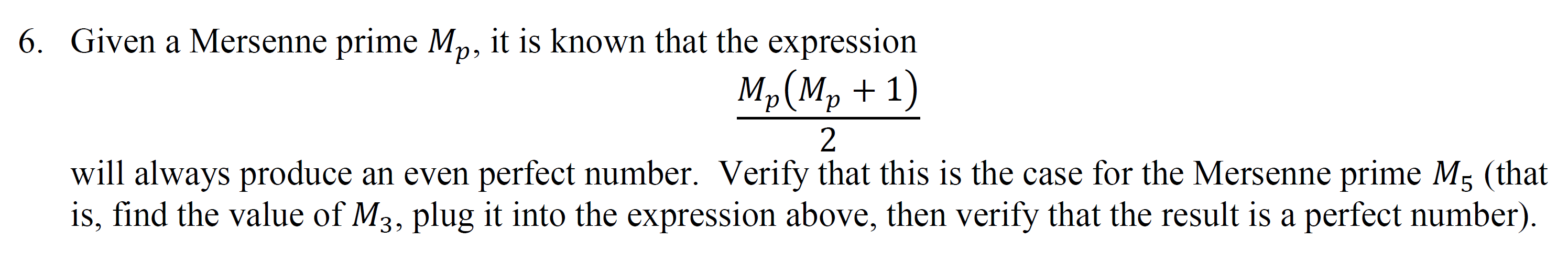 Solved 6. Given a Mersenne prime Mp, it is known that the | Chegg.com