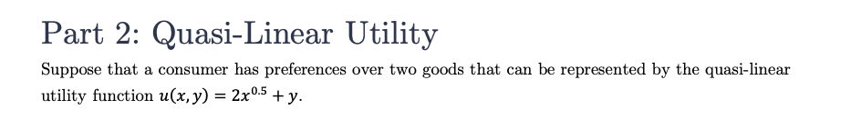 Solved Part 2: Quasi-Linear Utility Suppose that a consumer | Chegg.com