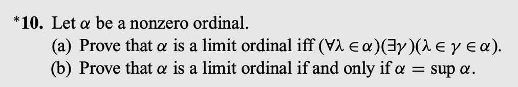Solved *10. Let a be a nonzero ordinal. (a) Prove that a is | Chegg.com