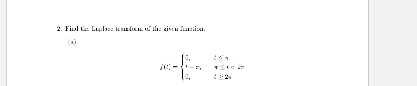 Solved 2. Find the Laplace transform of the given function. | Chegg.com
