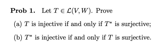 Solved Prob 1. Let T∈L(V,W). Prove (a) T is injective if and | Chegg.com