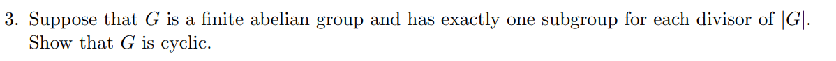 Solved 3. Suppose that G is a finite abelian group and has | Chegg.com