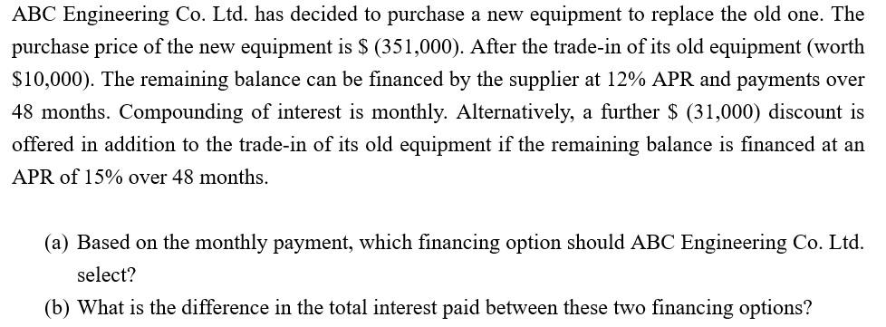Solved ABC Engineering Co. Ltd. has decided to purchase a | Chegg.com