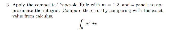 Solved 3. Apply the composite Trapezoid Rule with m=1,2, and | Chegg.com