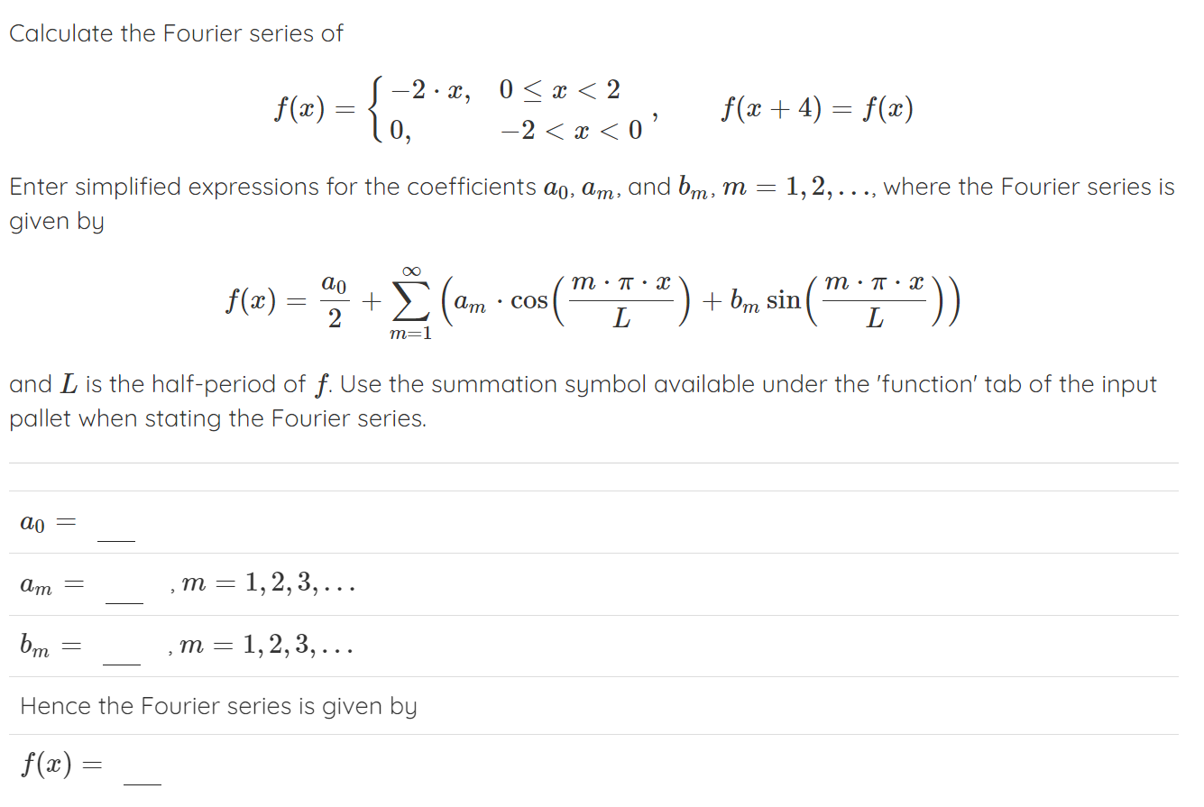 Solved Calculate the Fourier series of f(x)={−2⋅x,0,0≤x