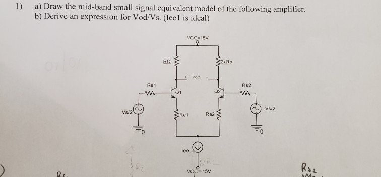 1) a) Draw the mid-band small signal equivalent model | Chegg.com