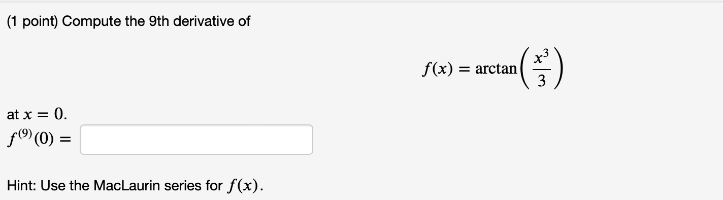 Solved (1 point) Compute the 9th derivative of | Chegg.com