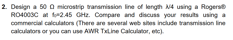 Solved 2. Design a 50 1 microstrip transmission line of | Chegg.com